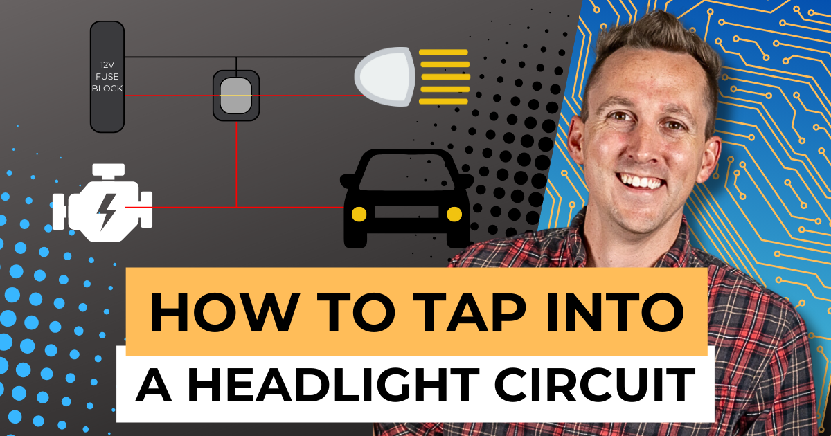 How to Tap Into Your Headlight Circuit 101 - EXPLORIST.life